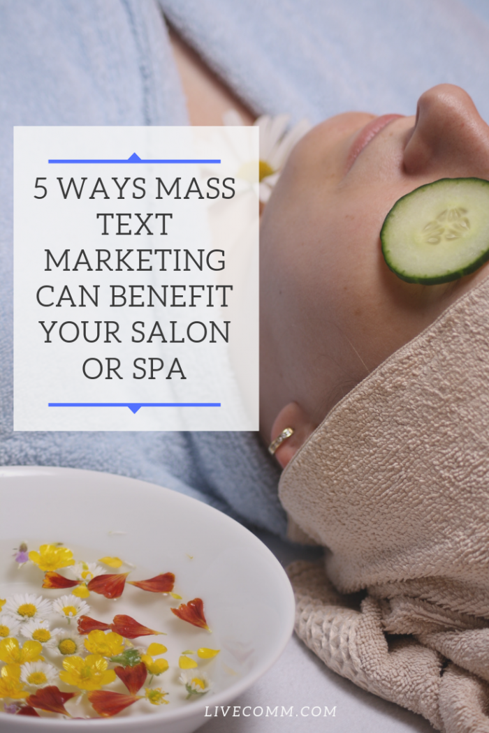 5 Ways Mass Text Marketing Can Benefit Your Spa and Salon Business ...